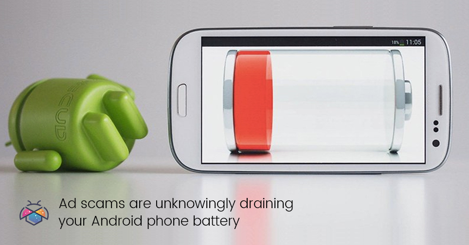 Ad scams are unknowingly draining your Android phone battery