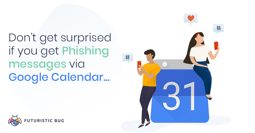 Protect Yourself from Phishing Messages via Google Calendar