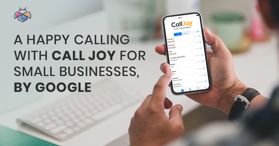 A happy Calling with Call Joy for small Businesses, by Google