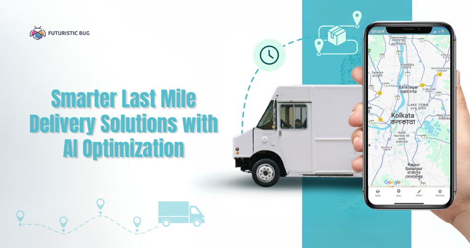 Last Mile Delivery Solutions: AI in Logistics