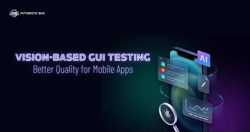 Vision-Based GUI Testing for Mobile Apps | Boost App Quality